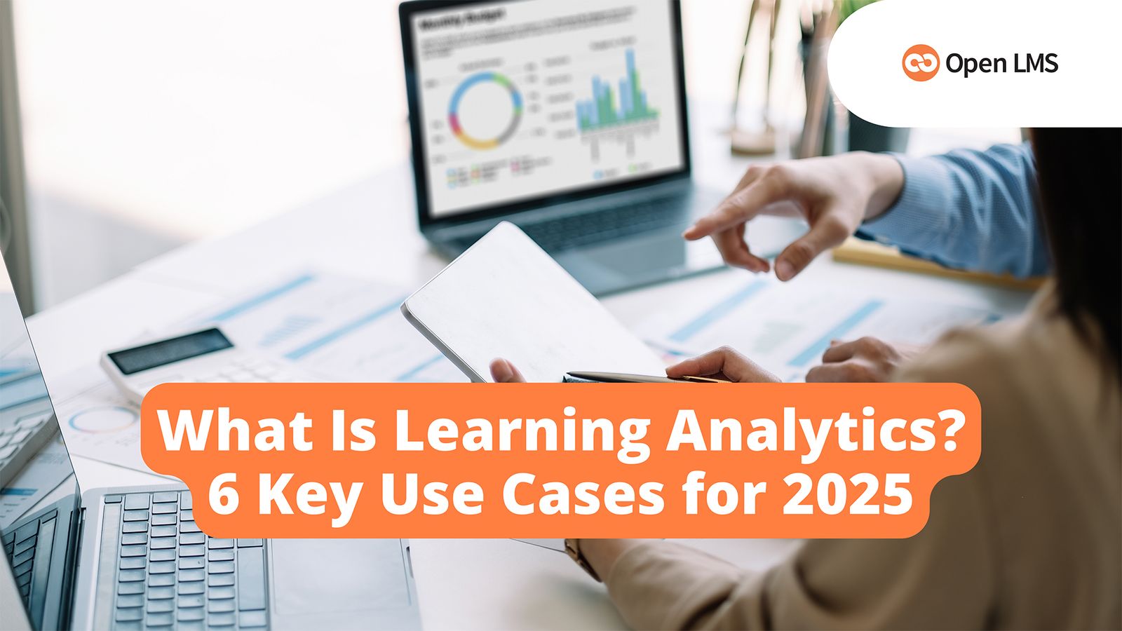What Is Learning Analytics? 6 Key Use Cases for 2025
