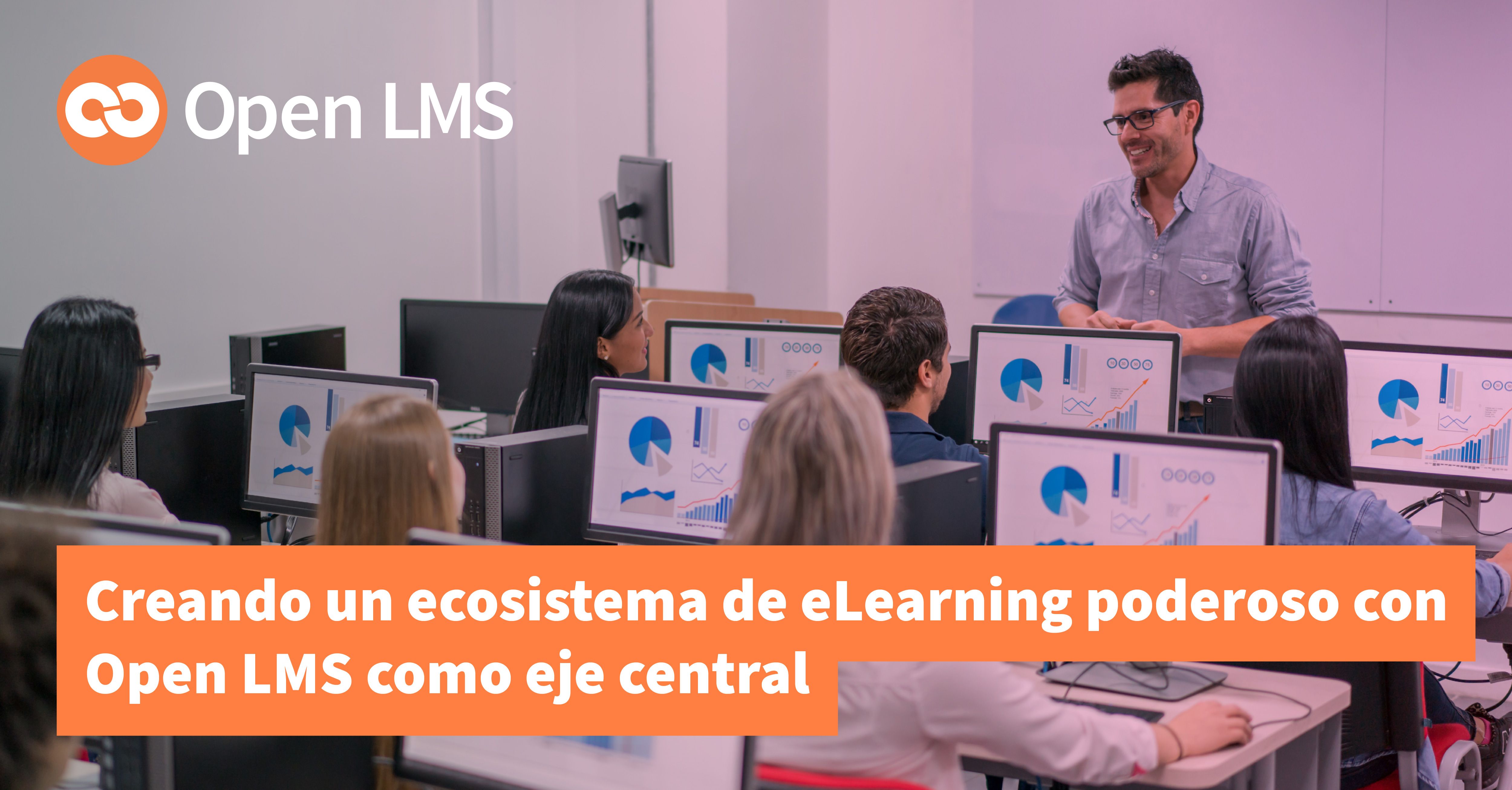 Creando un ecosistema de eLearning poderoso con Open LMS como eje central