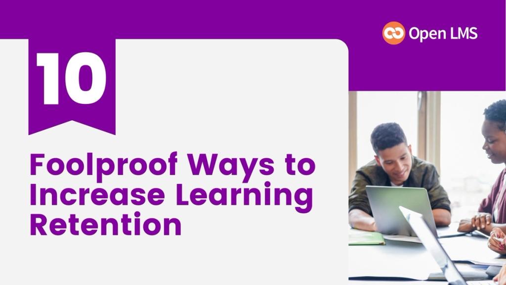 10 FoolProof Ways to Increase Learning Retention