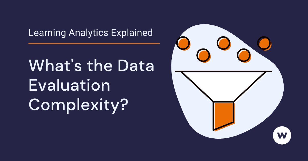 What's the Data Evaluation Complexity for Learning Analytics?