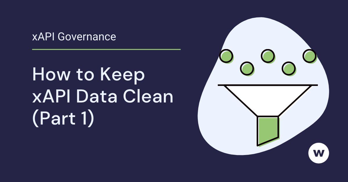 How do I keep my L&D data clean? [xAPI Governance Guide]