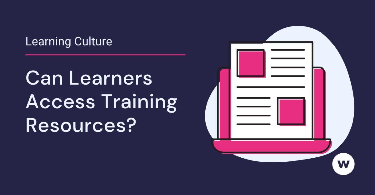 Creating a Strong Learning Culture: Access to Training Content & Resources