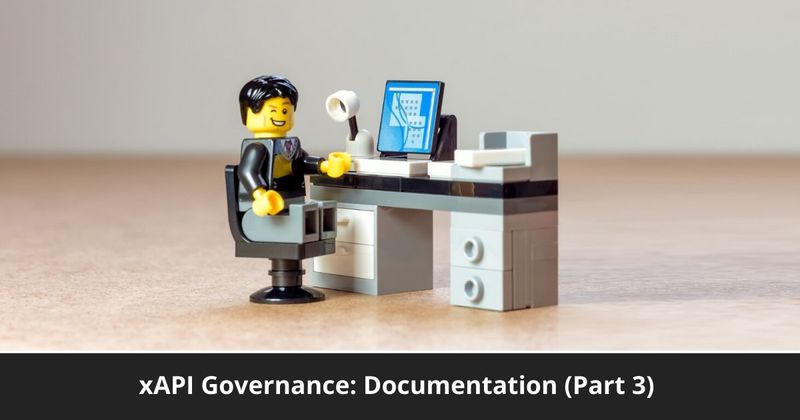 xAPI Governance: Documentation (Part 3)