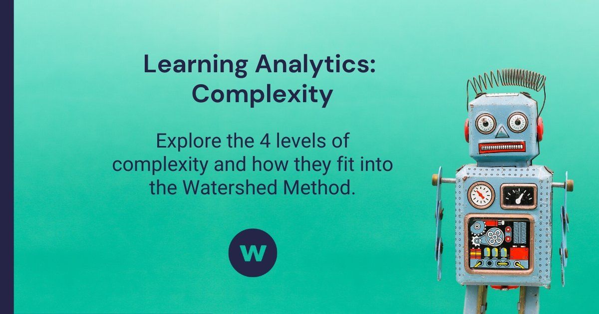 What Are the Complexity Levels of Learning Analytics? | Watershed