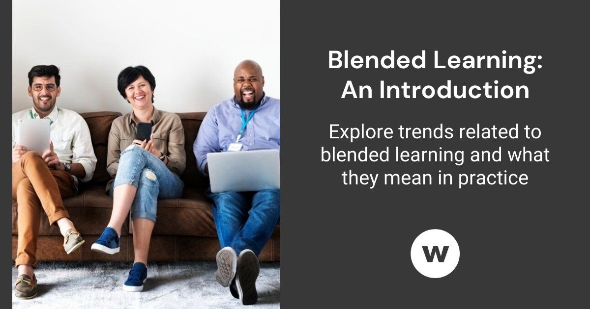 What Is Blended Learning and Why Is It Important? [GUIDE]