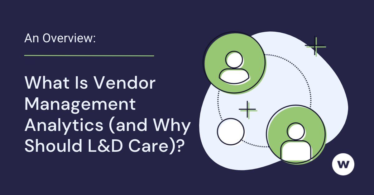 What Is Vendor Management Analytics (and Why Should L&D Care)?