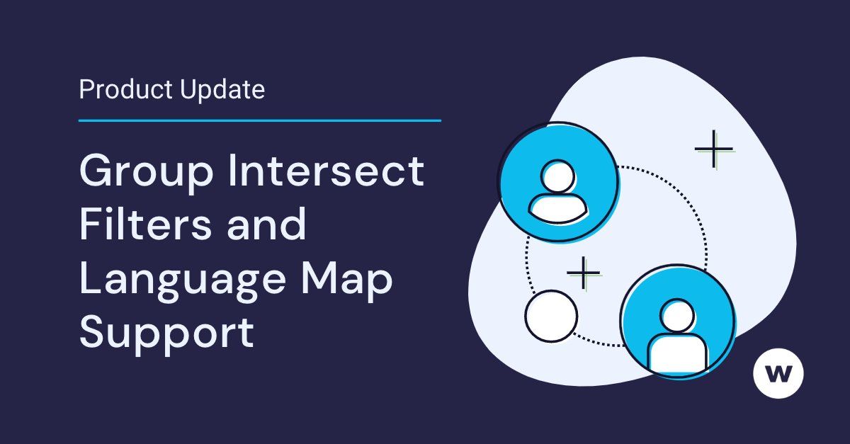 Group Intersect Filters & Language Map Support | Product Update