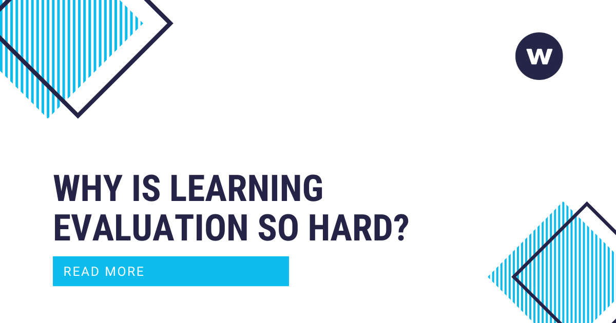 Why Is Training Evaluation So Hard? | Watershed