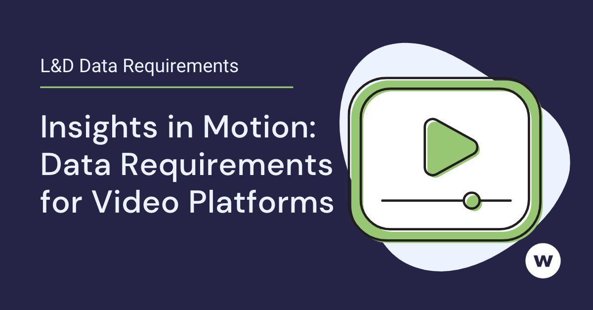 GUIDE: L&D Data Requirements for Video Platforms & Learning Analytics