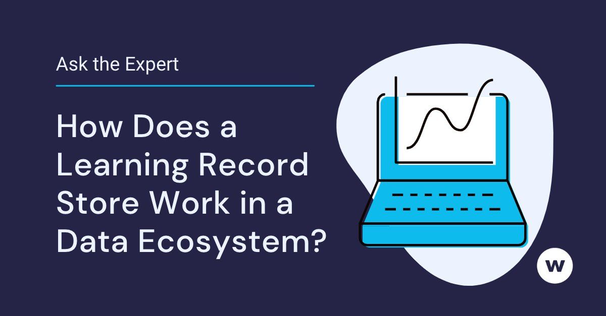 How Does a Learning Record Store Work in a Data Ecosystem? | Watershed
