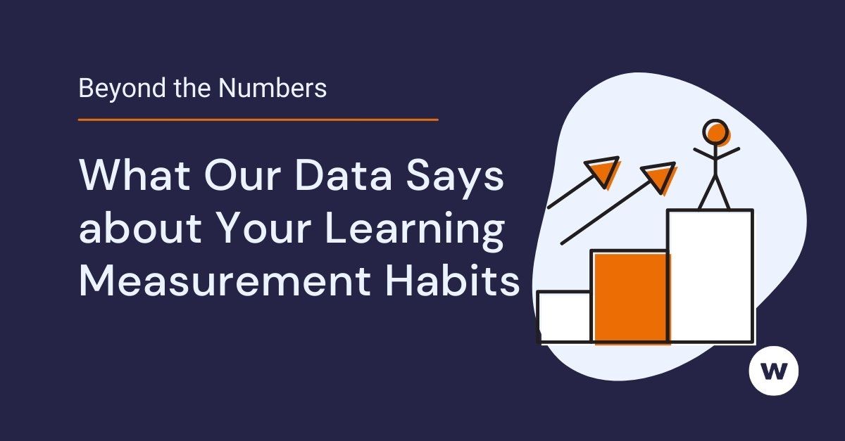 Beyond the Numbers: What Our Data Says about Your Learning Measurement ...