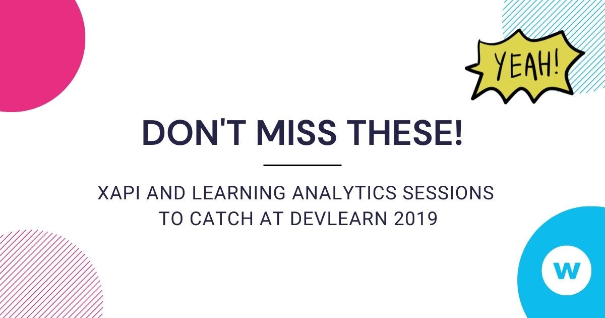 xAPI & Learning Analytics Sessions | DevLearn 2019 | Watershed