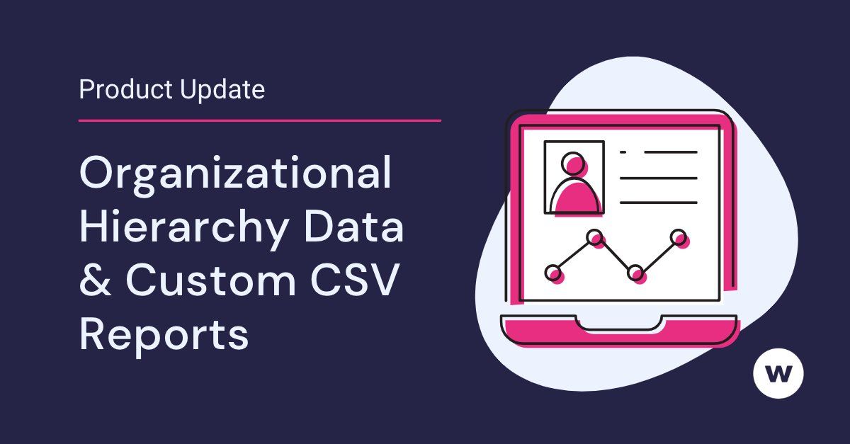 Custom CSV Reports & Organizational Hierarchy Data in Watershed
