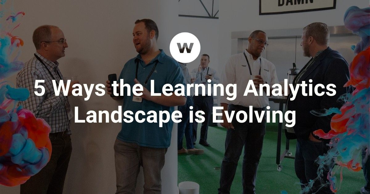 5 Ways the Learning Analytics Landscape Is Changing | Watershed