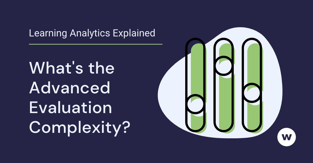 What's the Advanced Evaluation Complexity for Learning Analytics?