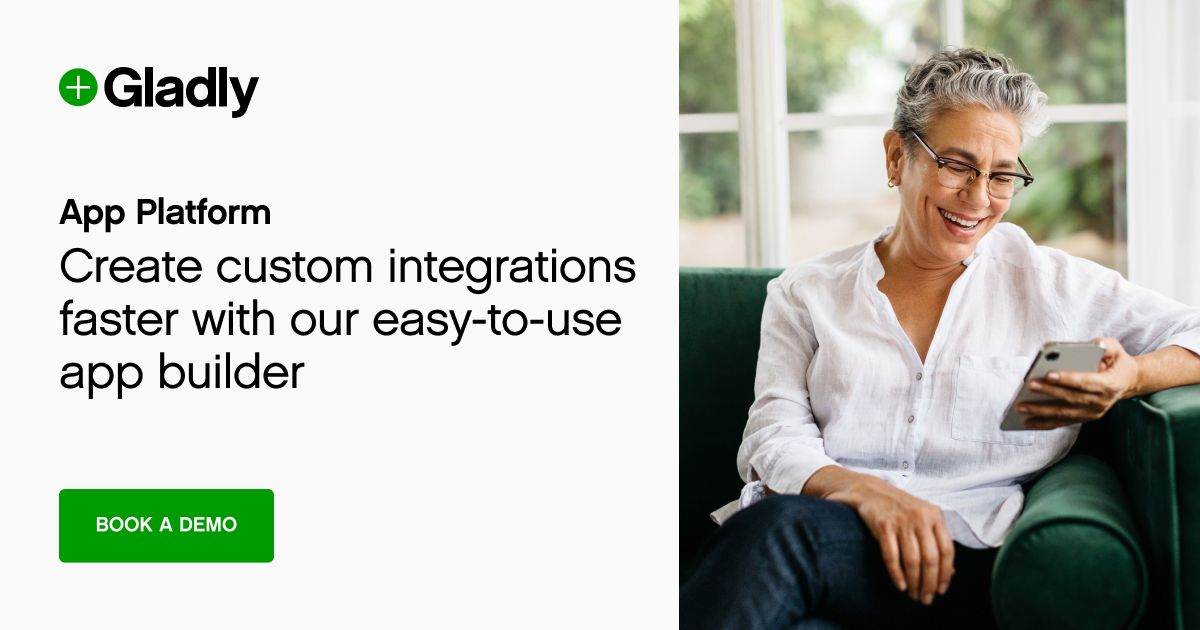 App Platform: Create custom integrations quickly & easily | Gladly