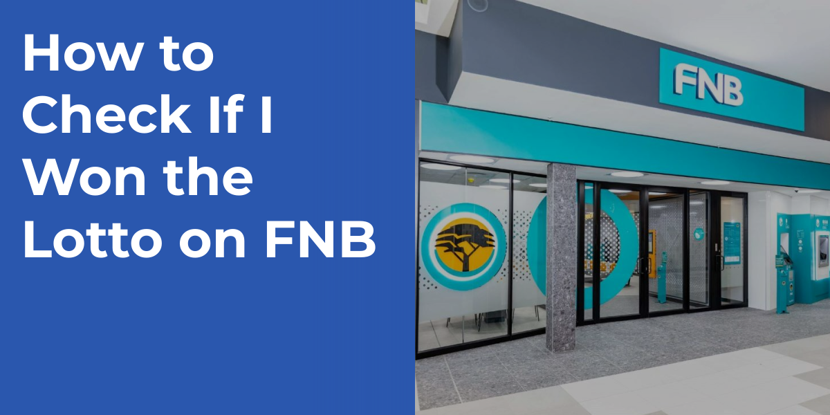 How to Check If I Won the Lotto on FNB | Points Castle