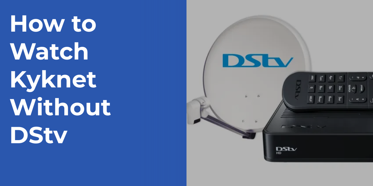 How to Watch Kyknet Without DStv | Points Castle