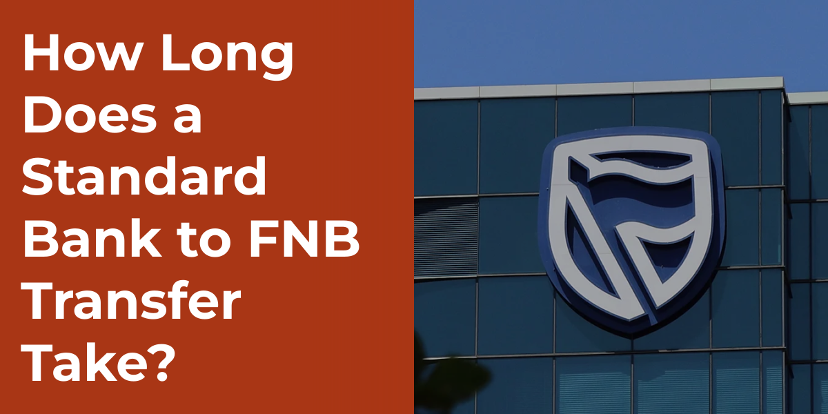 How Long Does a Standard Bank to FNB Transfer Take? | Points Castle