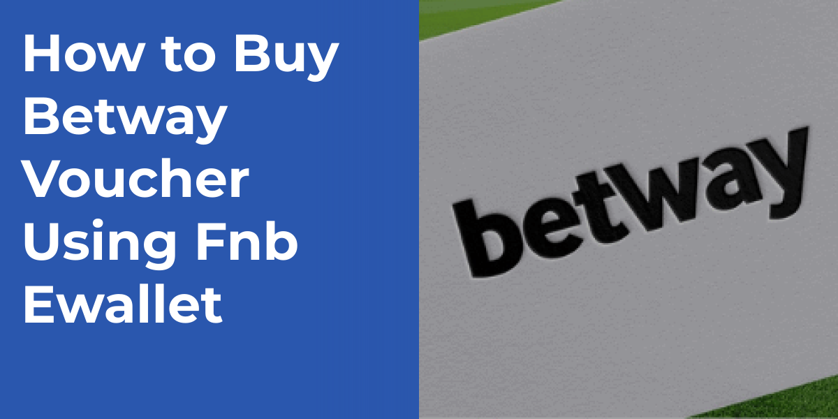 How to Buy Betway Voucher Using Fnb Ewallet | Points Castle