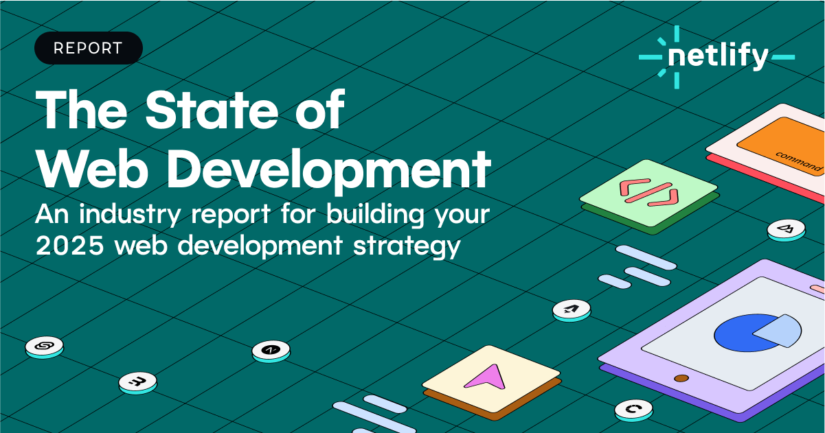 The 2024 State of Web Development Report | Netlify