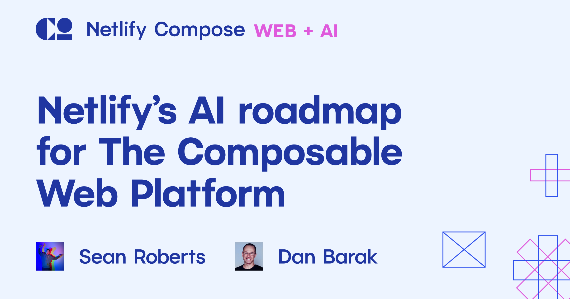 Netlify’s AI roadmap for The Composable Web Platform | Netlify Compose: Web + AI
