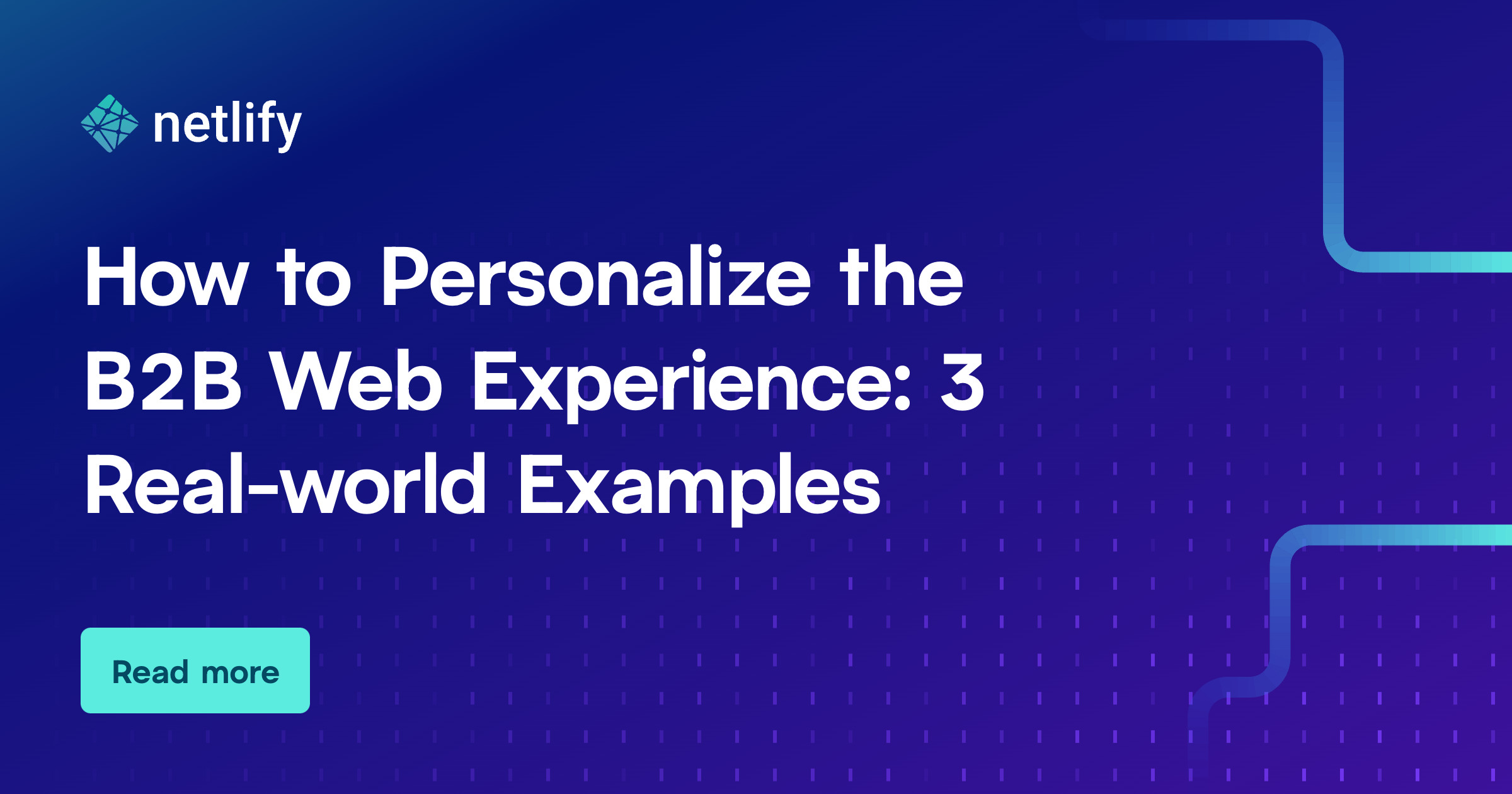 Three ways to personalize B2B company sites from the Edge with first ...