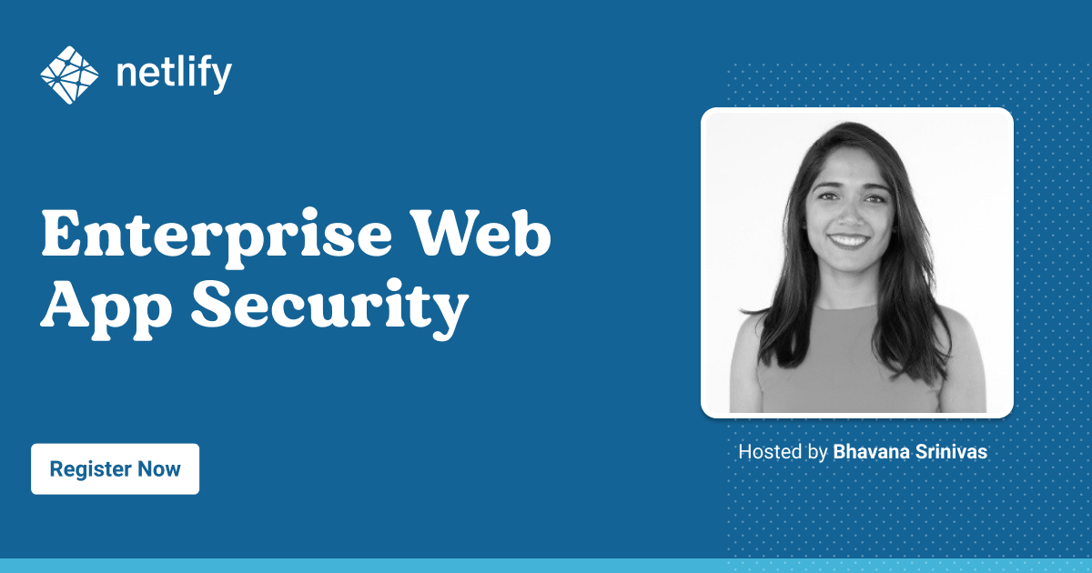 Enterprise Web App Security | Free Webinar from Netlify