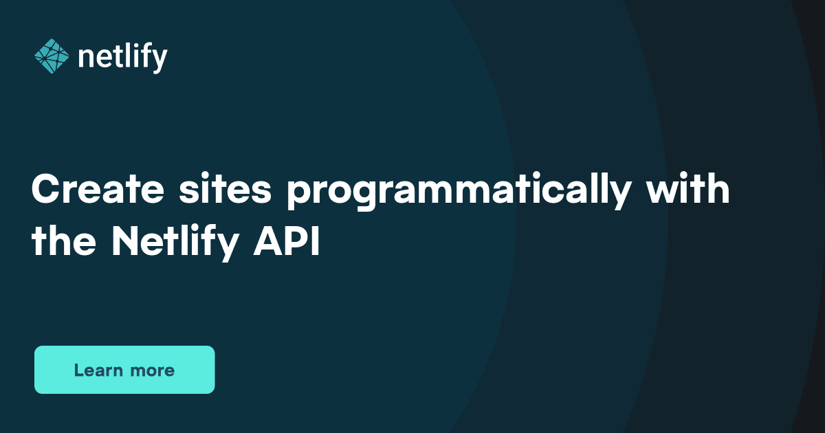 Create sites programmatically with the Netlify API