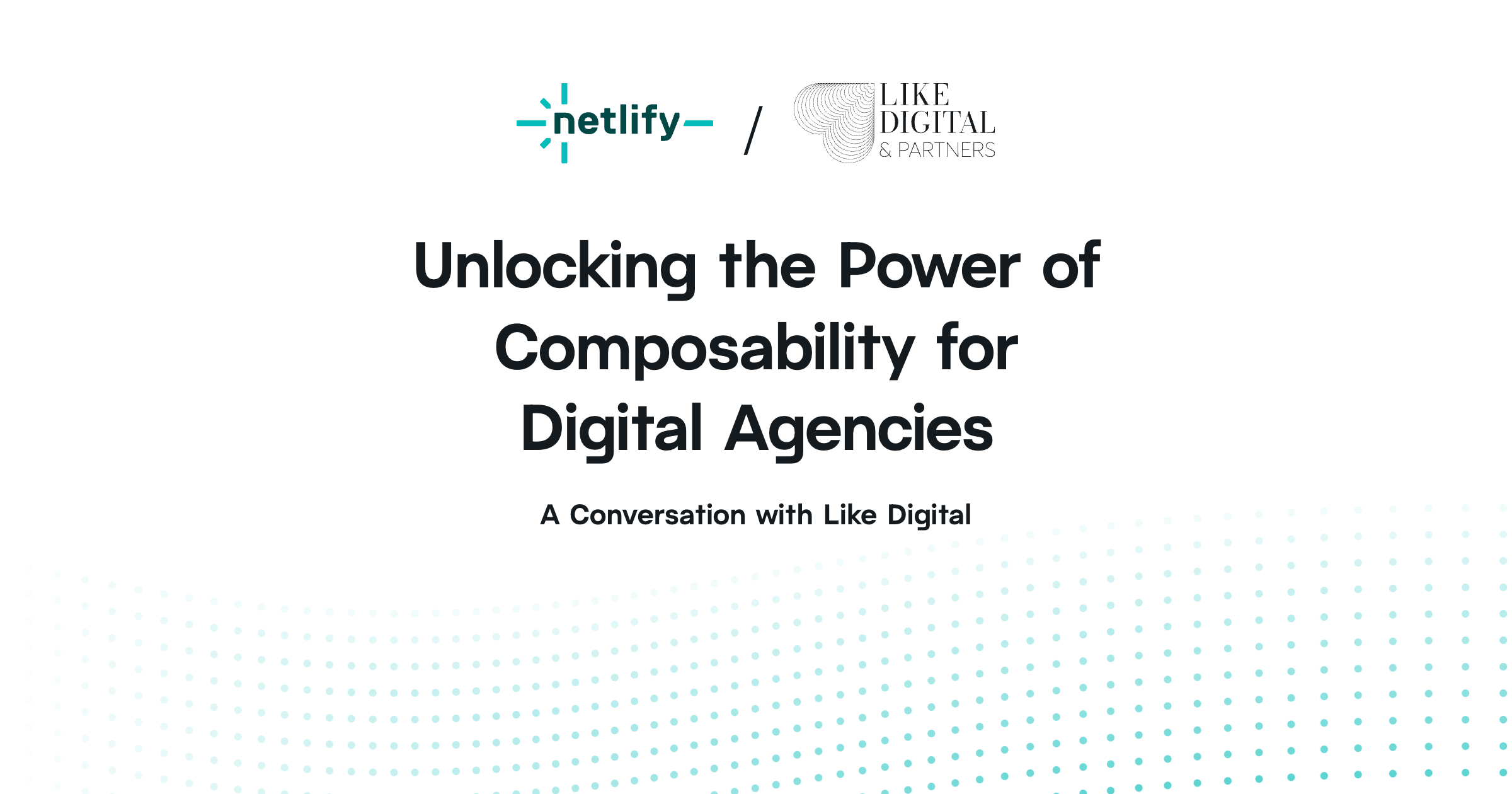 Unlocking the Power of Composability for Digital Agencies: a Conversation with Like Digital