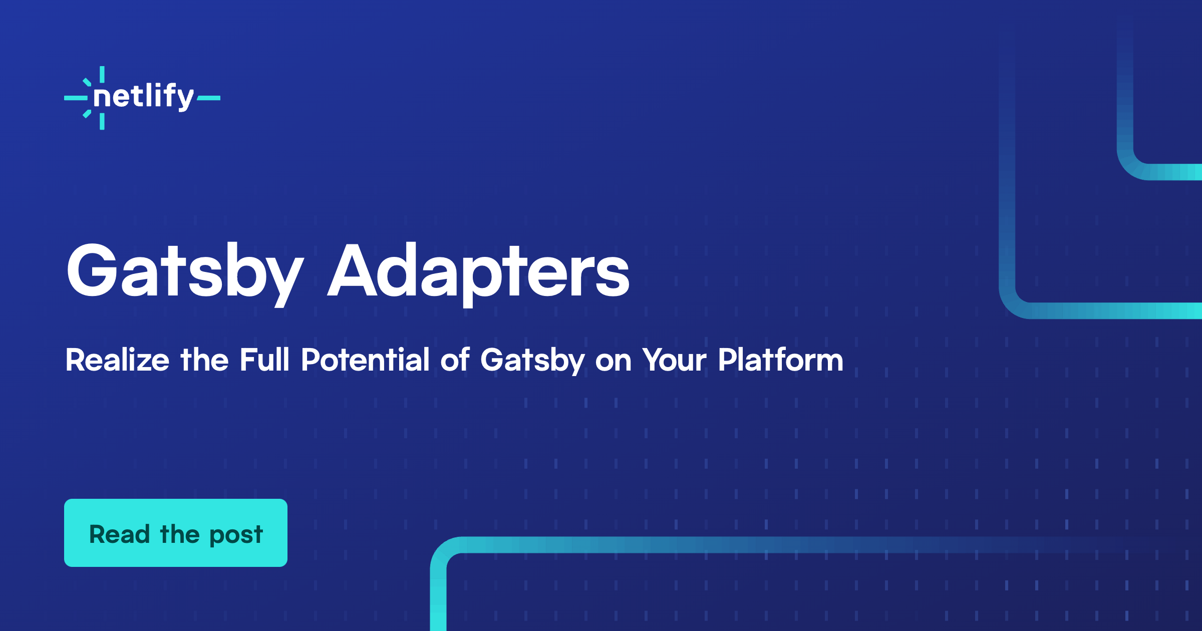 Gatsby Adapters: Realize the Full Potential of Gatsby on Your Platform