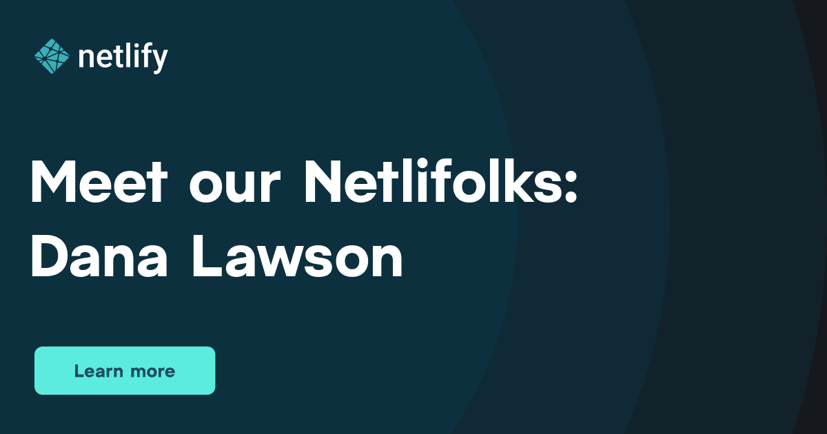 Meet our Netlifolks: Dana Lawson | Netlify