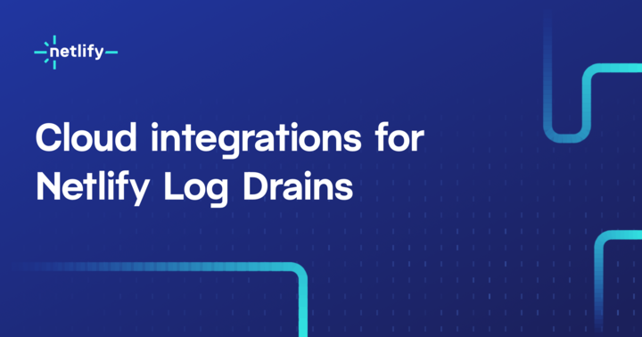 Cloud integrations for Netlify Log Drains