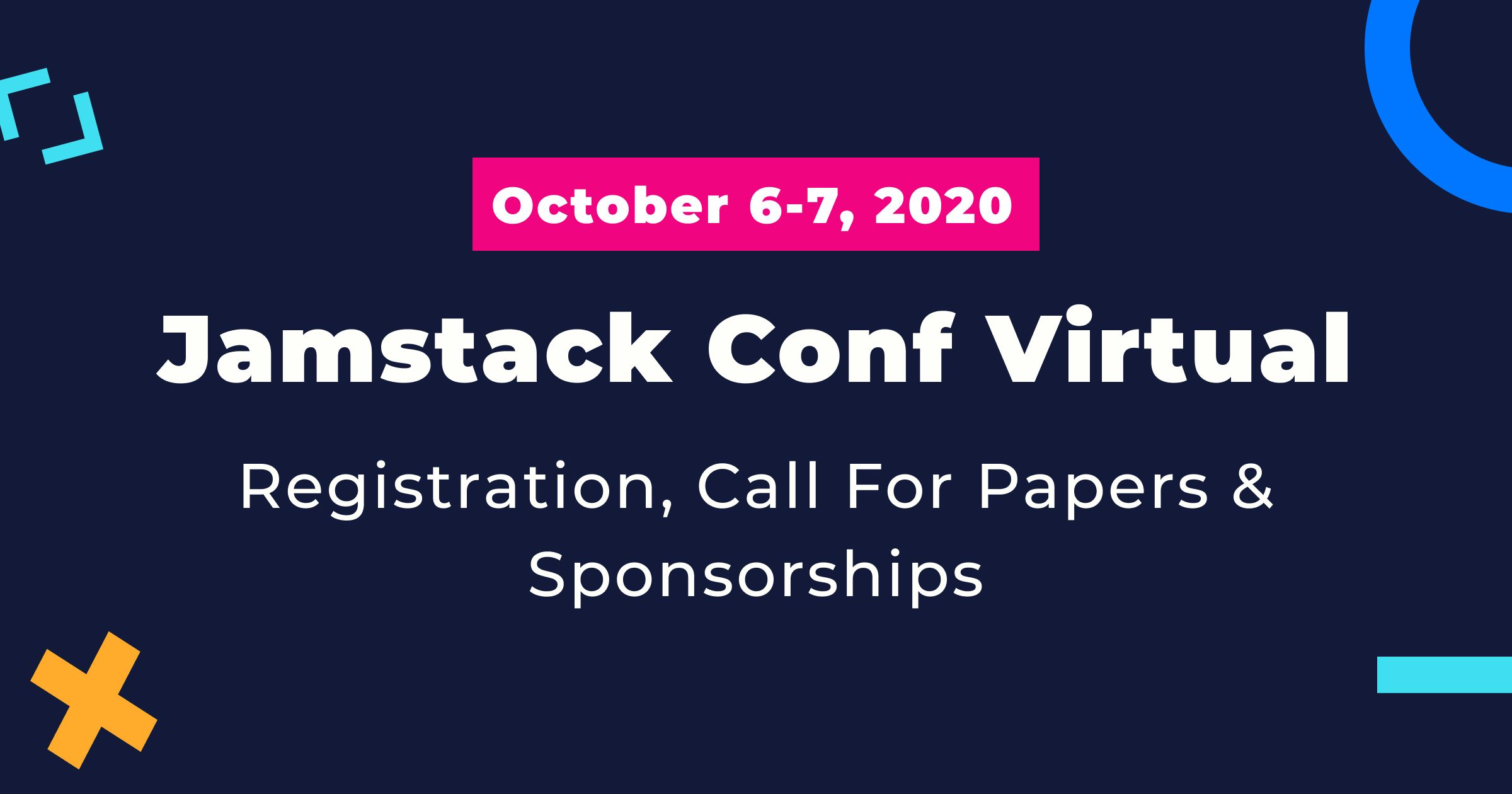 Jamstack Conf is going virtual again: Register or apply to speak