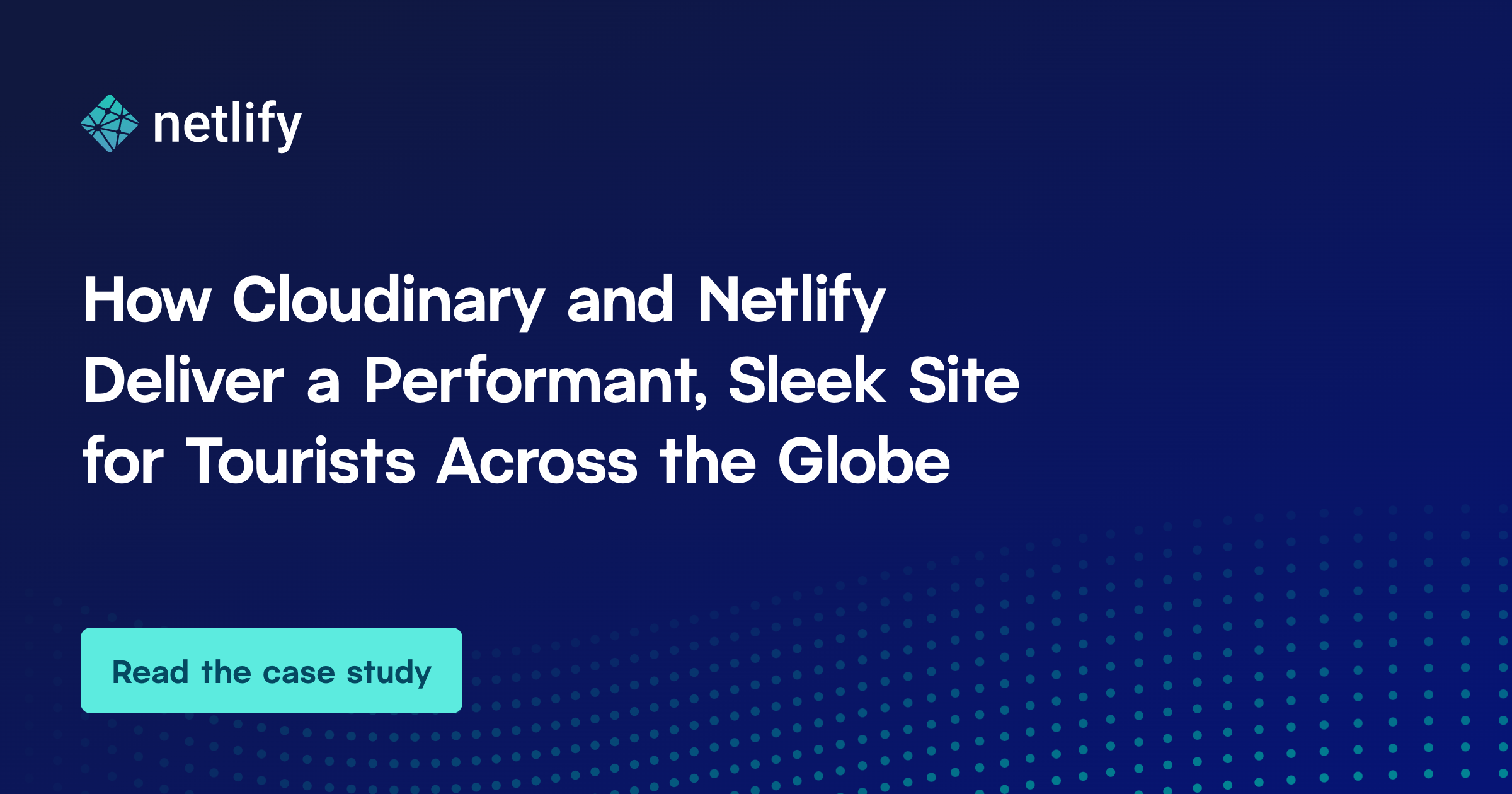 Cloudinary and Netlify Deliver a Performant, Sleek Site for Tourists Across the Globe