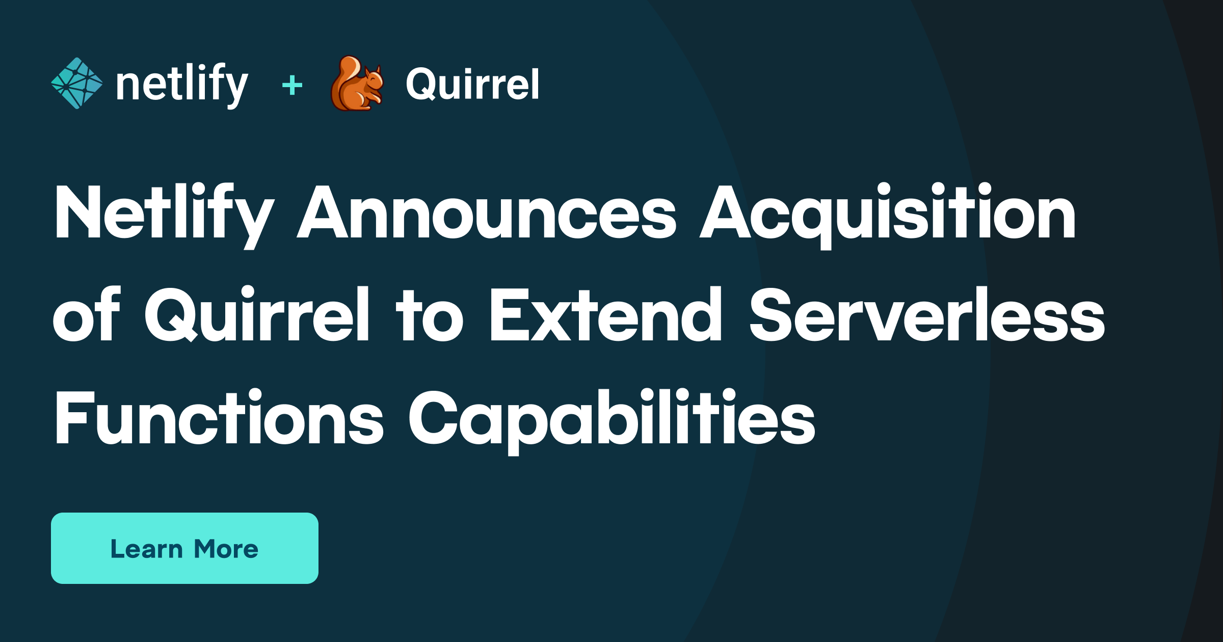 Netlify Announces Acquisition of Quirrel to Extend Serverless Functions ... Netlify Announces Acquisition of Quirrel to Extend Serverless Functions ...