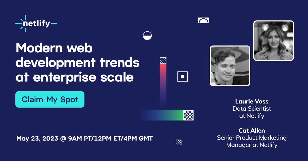 Modern Web Development Trends at Enterprise Scale | Netlify Webinars