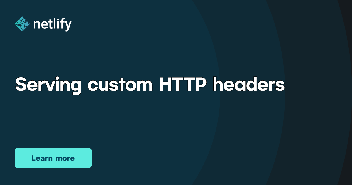 Serving custom HTTP headers | Netlify