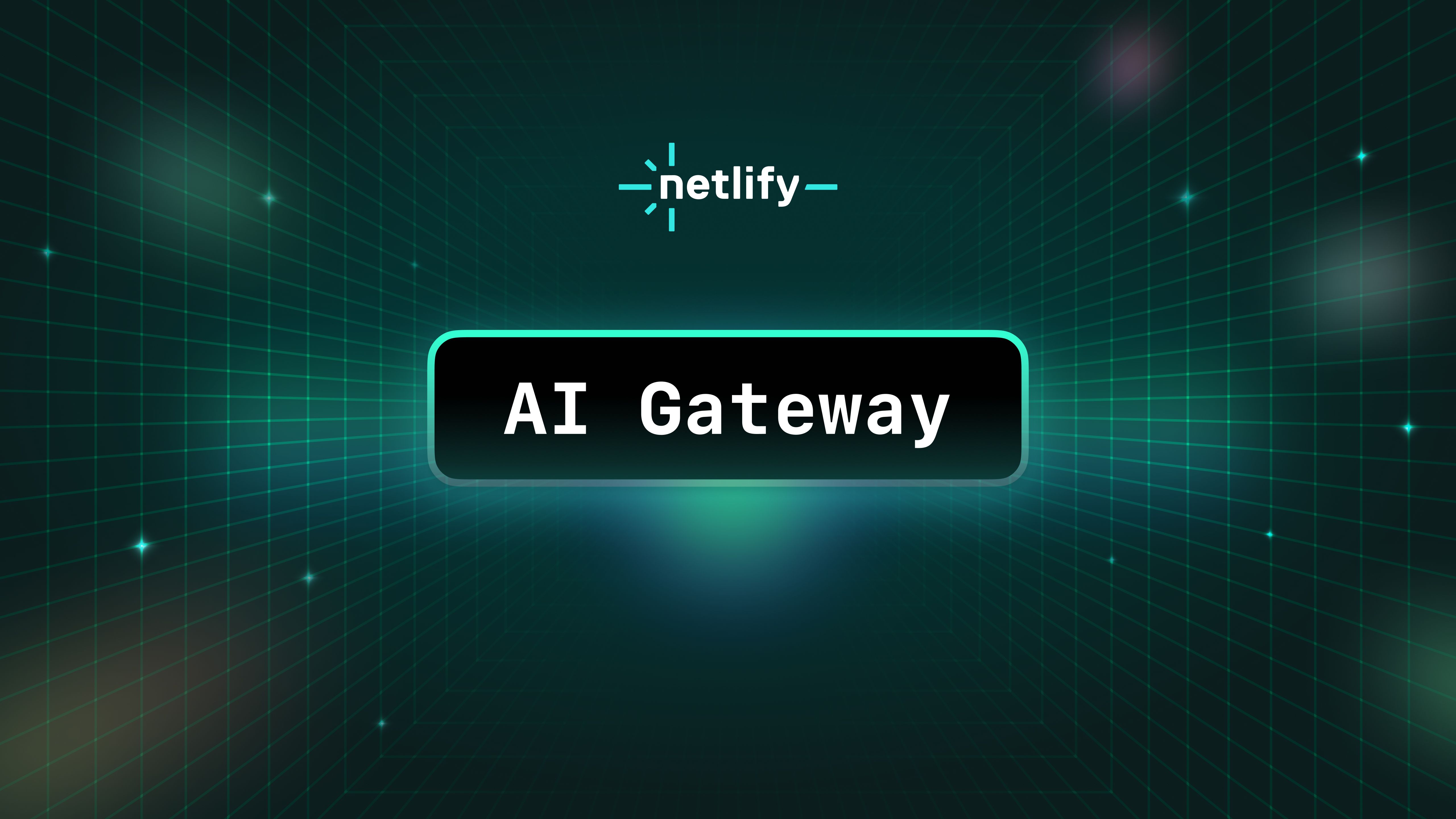 One-shot AI apps with Netlify AI Gateway