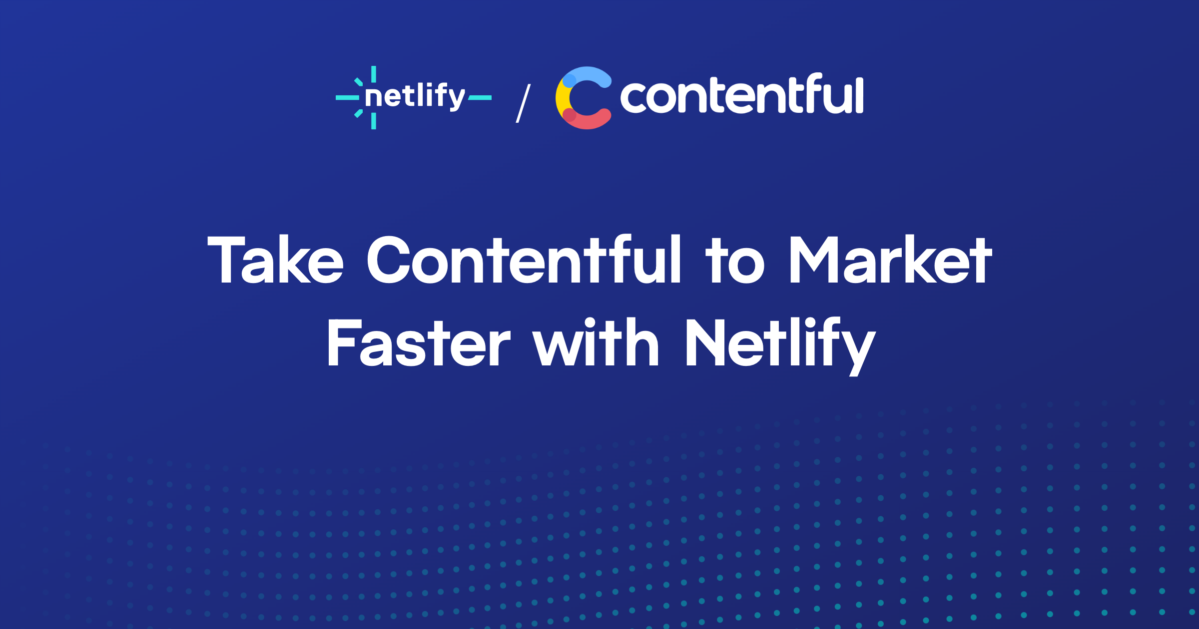 Take Contentful to Market Faster with Netlify