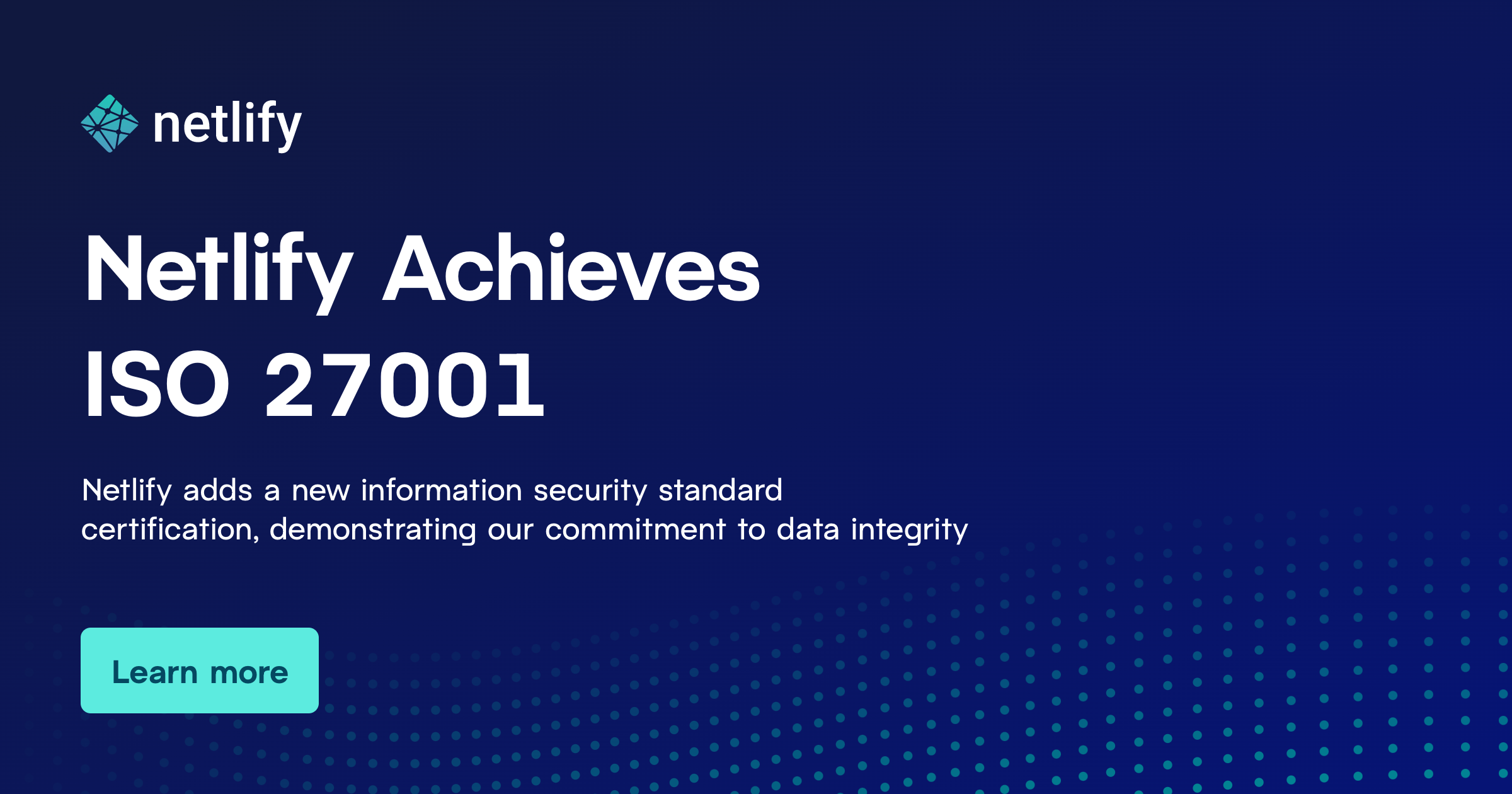 Netlify Advances Security with ISO 27001 | Netlify Blog