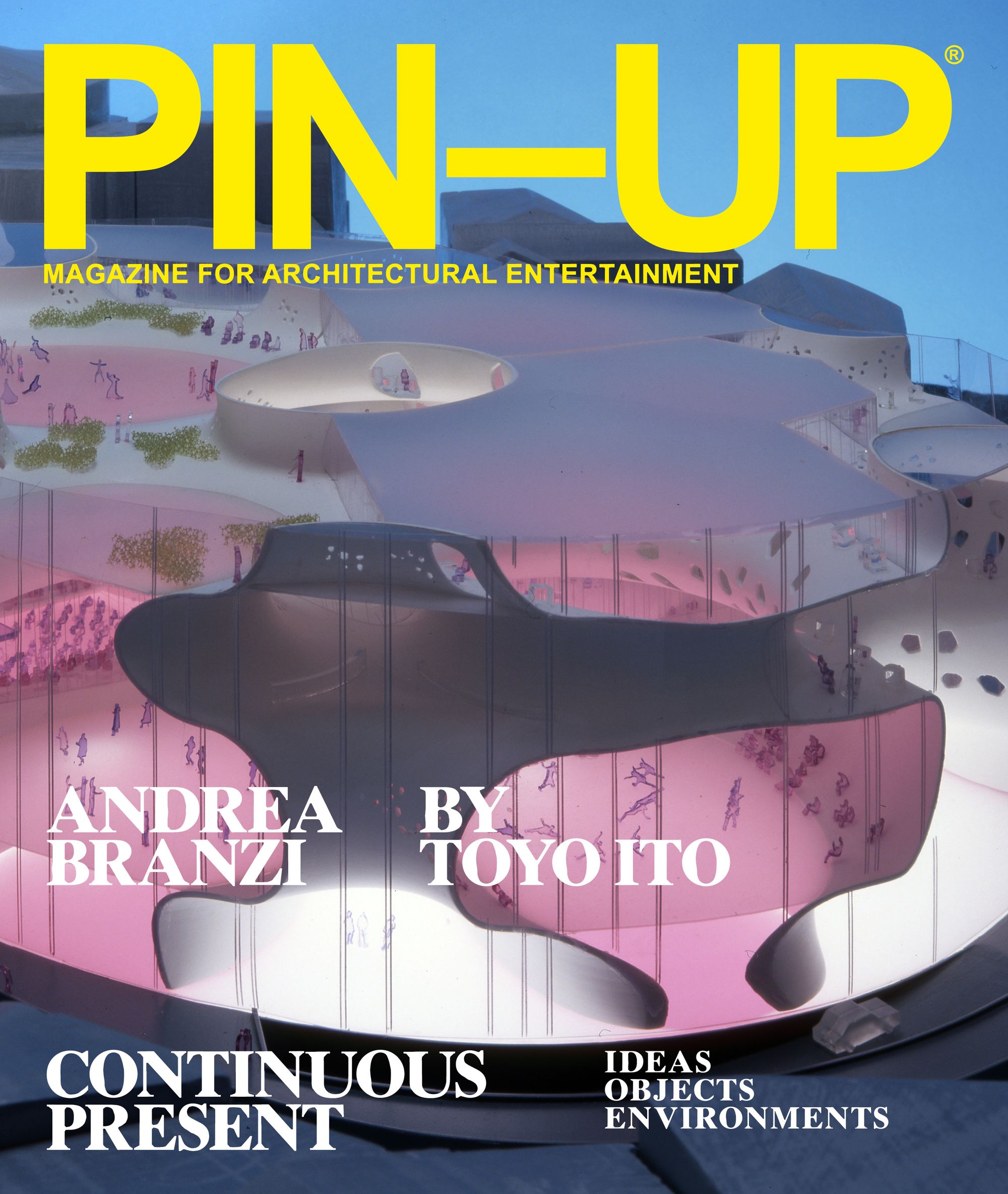 PIN–UP | ANDREA BRANZI BY TOYO ITO