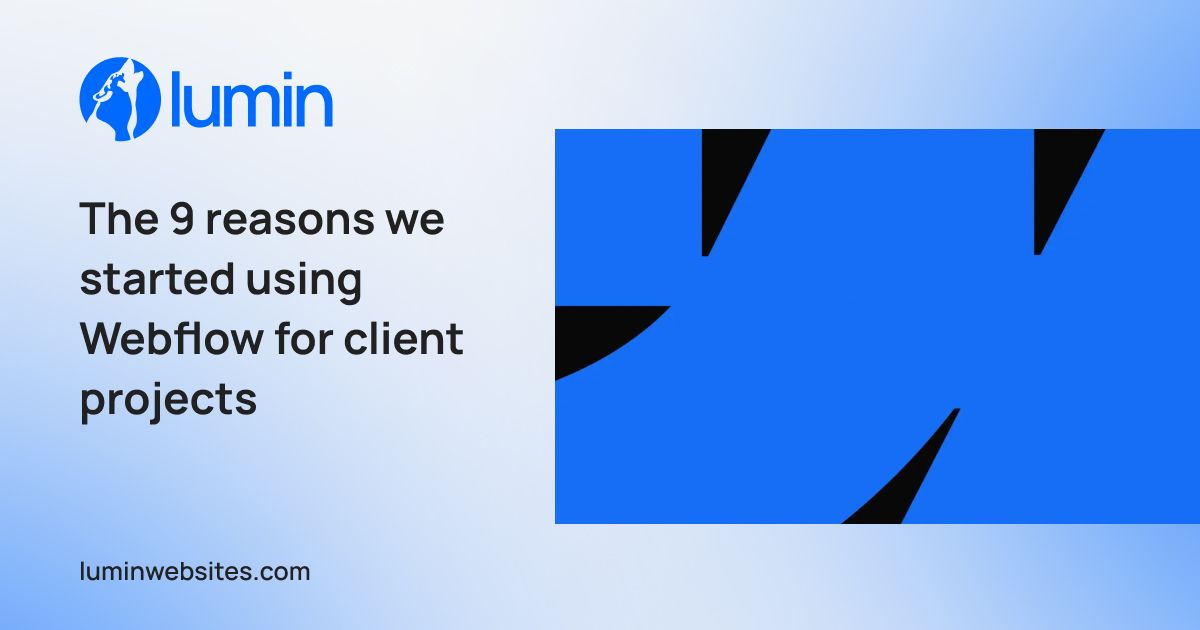 The 9 reasons we started using Webflow for client projects | Lumin Blog | Lumin sustainable web ...