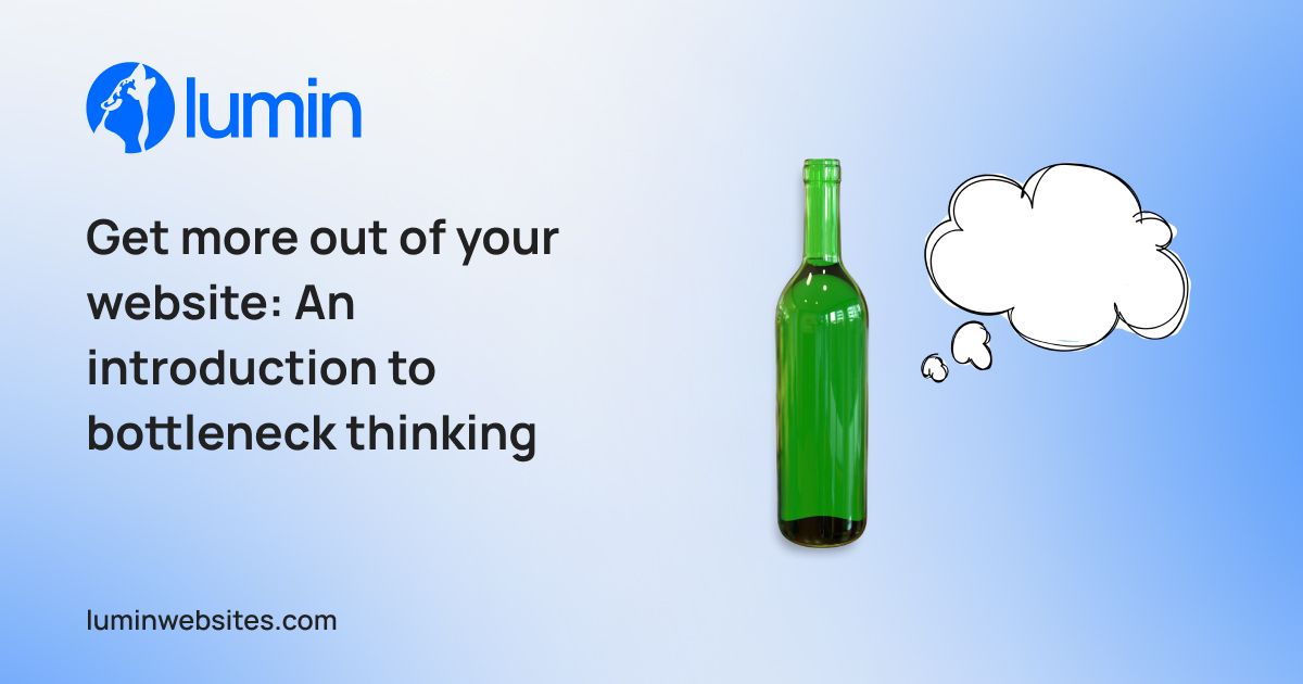 Get more out of your website: An introduction to bottleneck thinking | Lumin Blog | Lumin ...