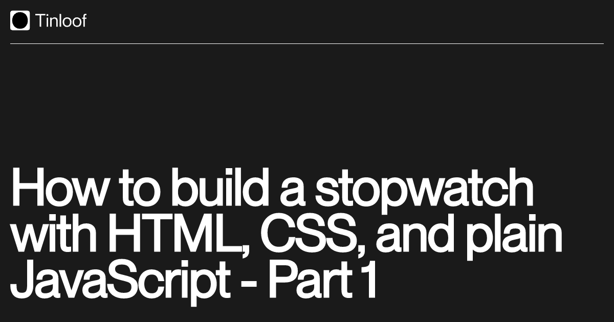 How To Build A Stopwatch With Html Css And Javascript 1