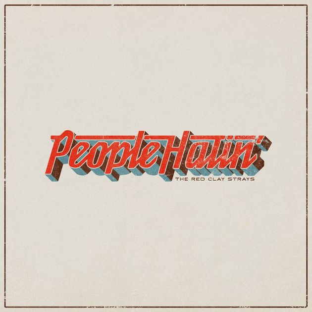 'People Hatin'' by The Red Clay Strays - Lyrics & Meaning | Holler