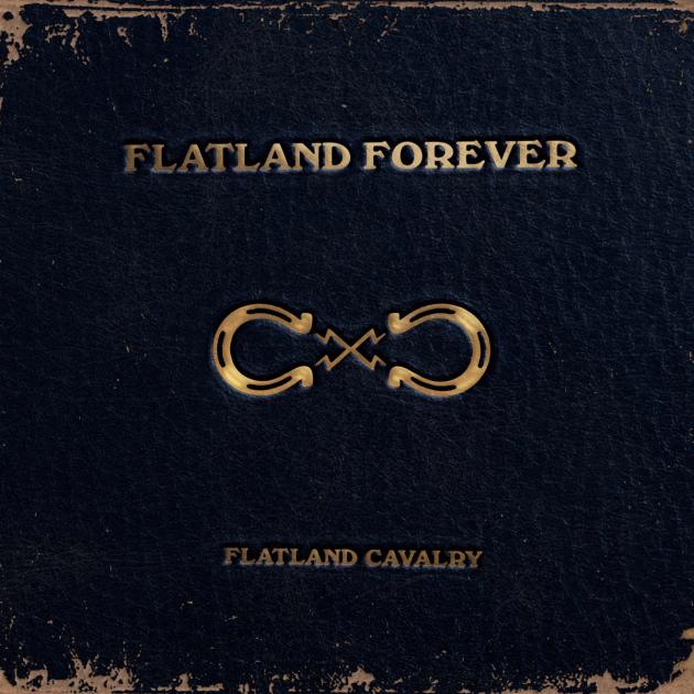 Flatland Cavalry - Flatland Forever Review and Tracklist | Holler