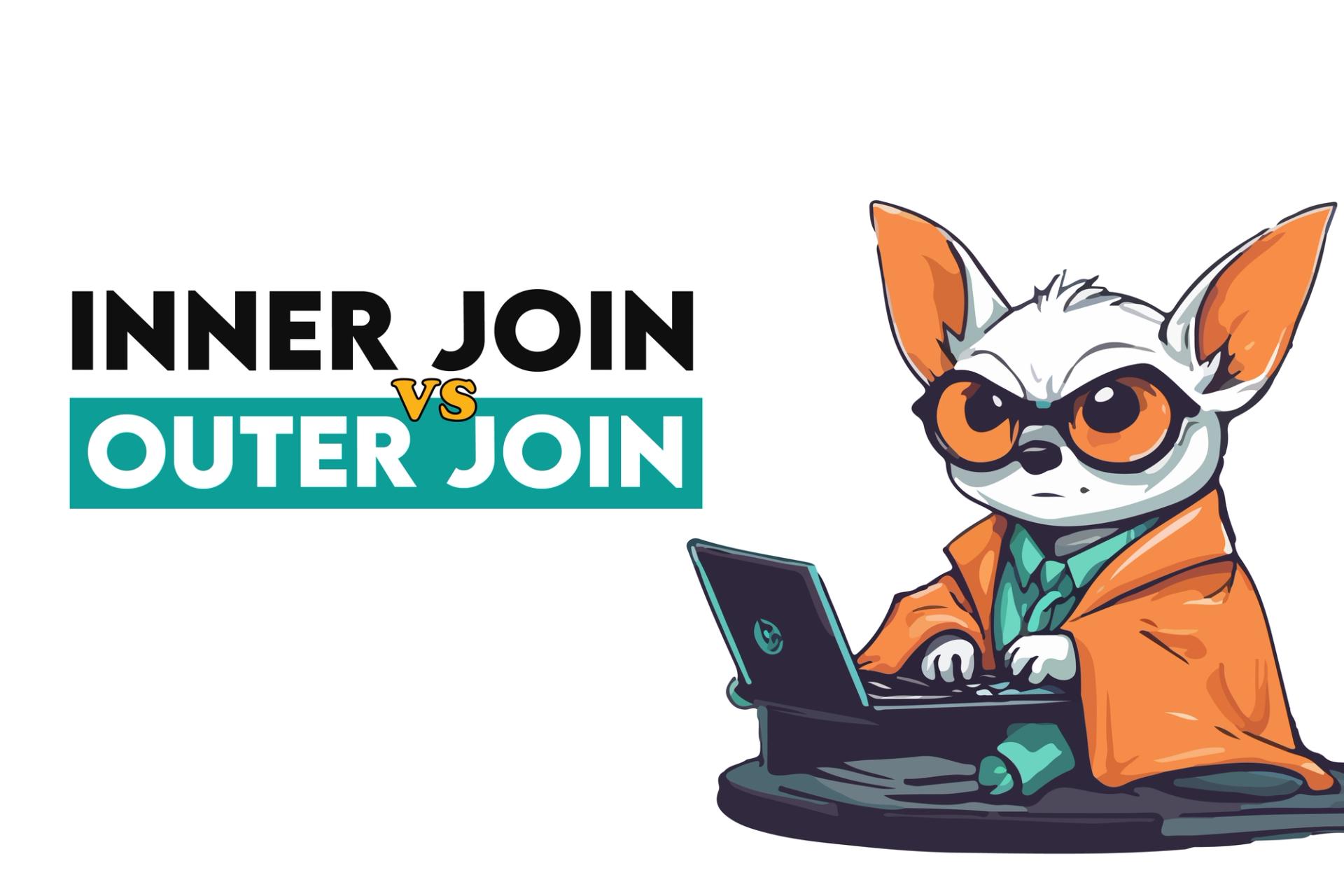 A Detailed Comparison Between Inner Join vs. Outer Joins - StrataScratch