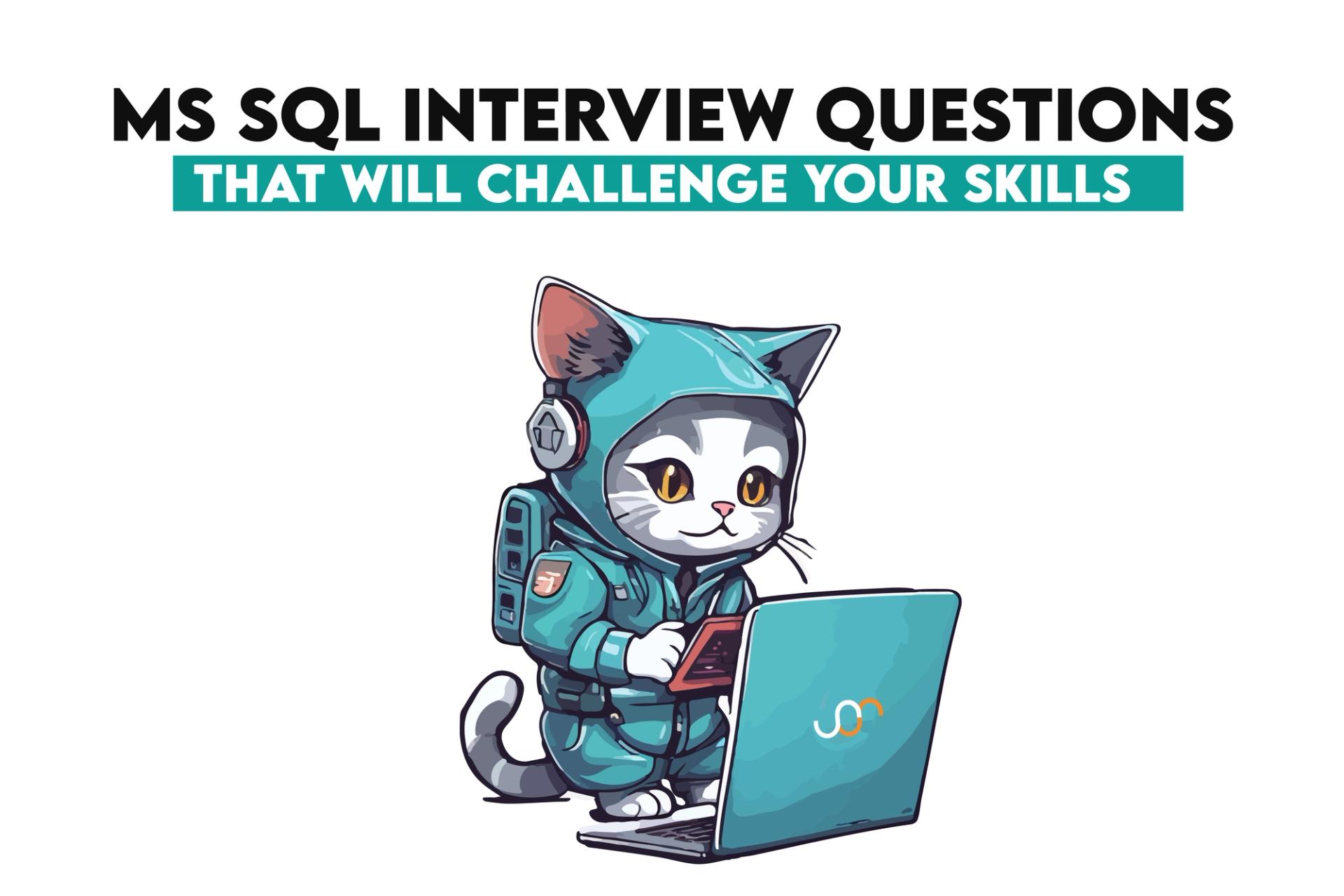 MS SQL Interview Questions That Will Challenge Your Skills - StrataScratch