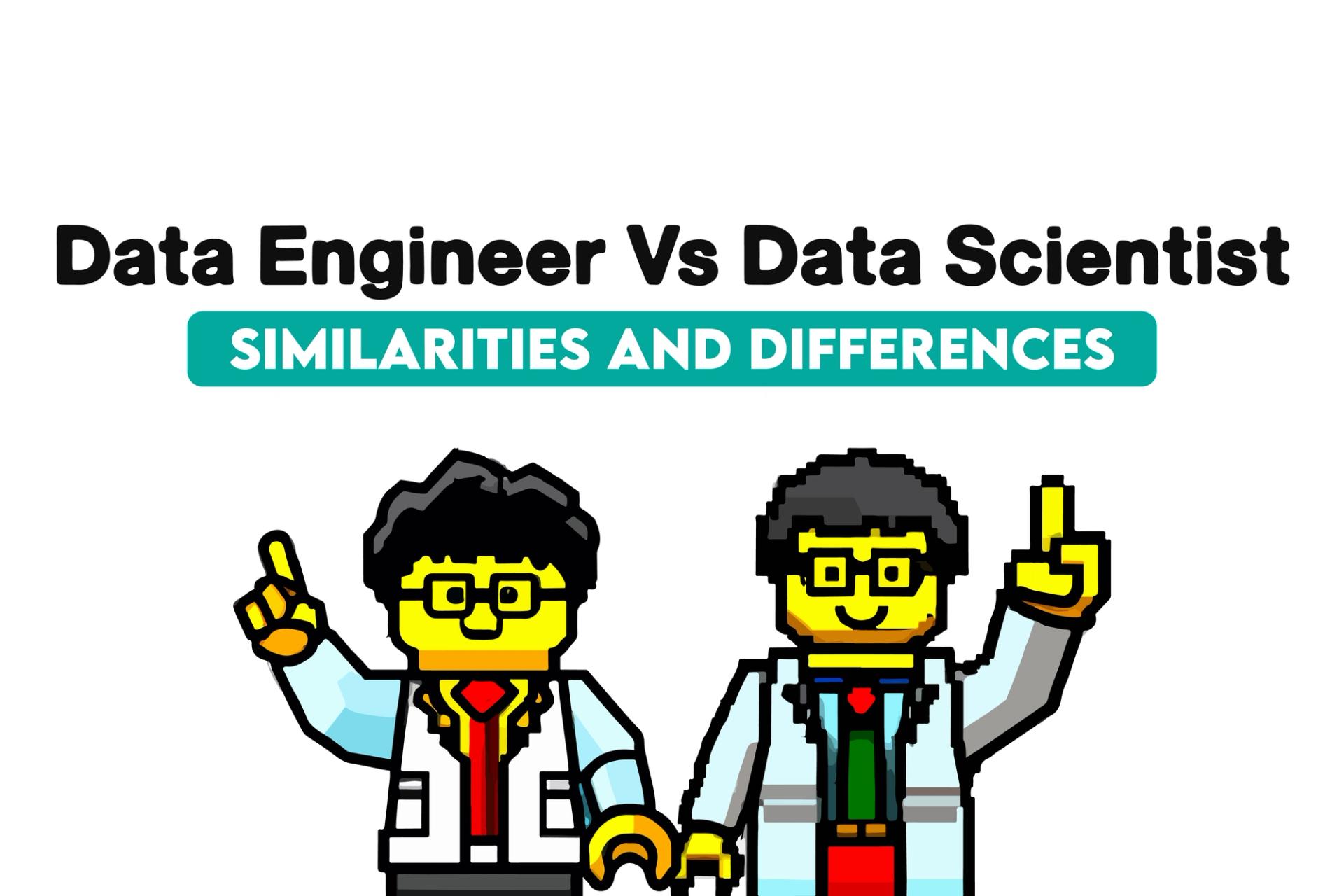 Data Engineer vs Data Scientist: Similarities and Differences ...